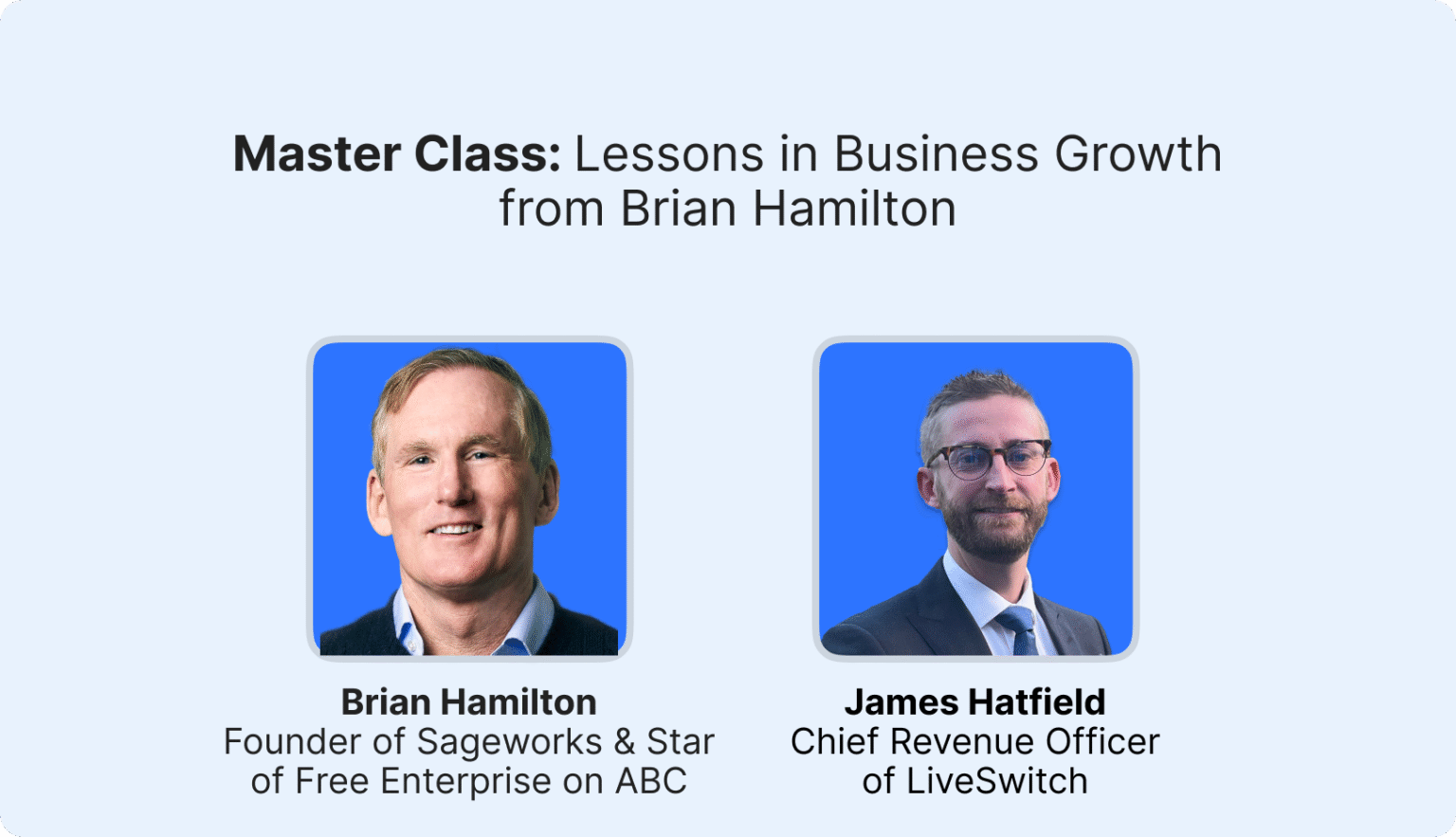 Webinar: Master Class in Business Growth with Brian Hamilton - LiveSwitch